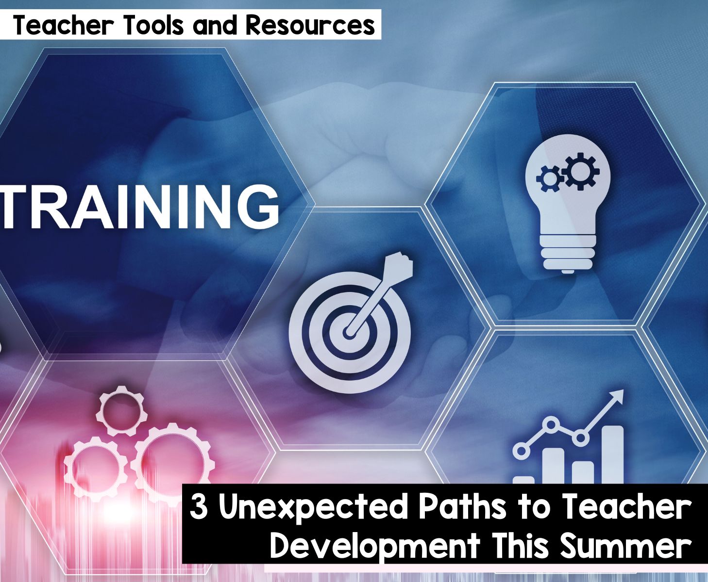 3 Unexpected Paths to Teacher Development This Summer - The Sparkly ...