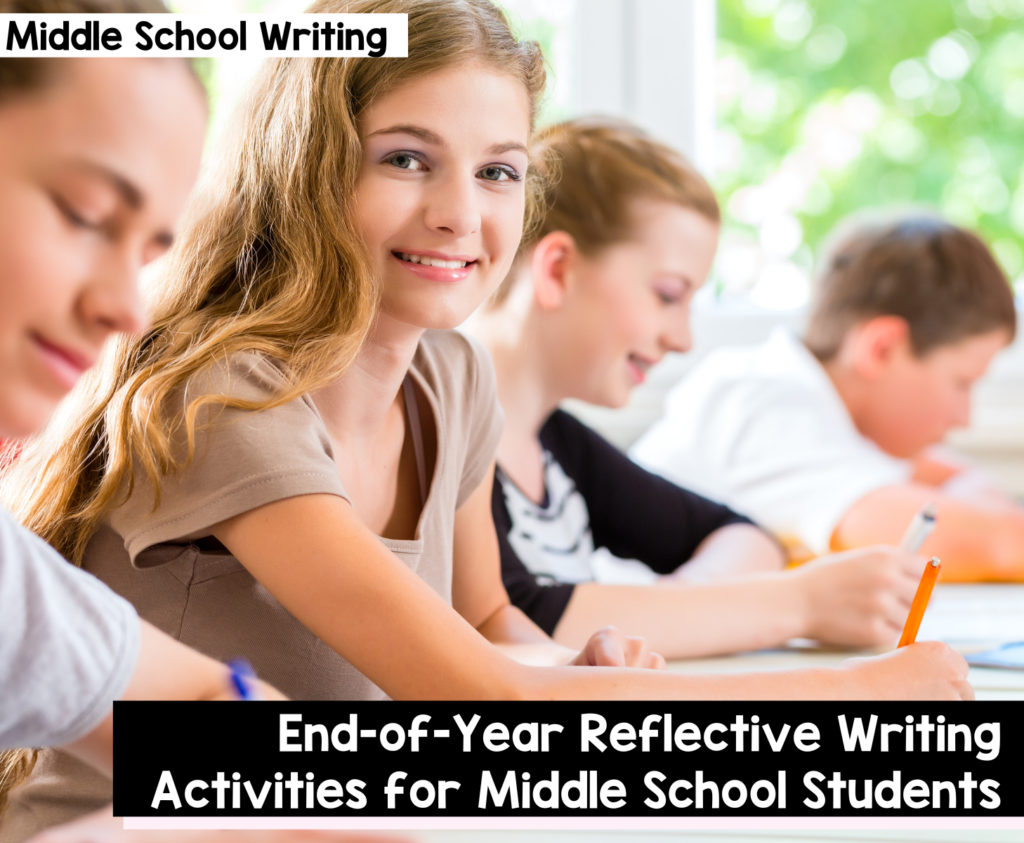 End-of-Year Reflective Writing Activities for Middle School Students ...